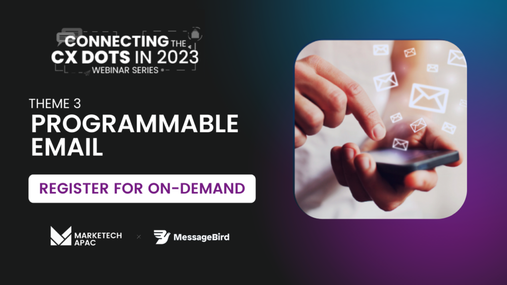 Programmable Email: Connecting the CX Dots in 2023 - MARKETECH APAC